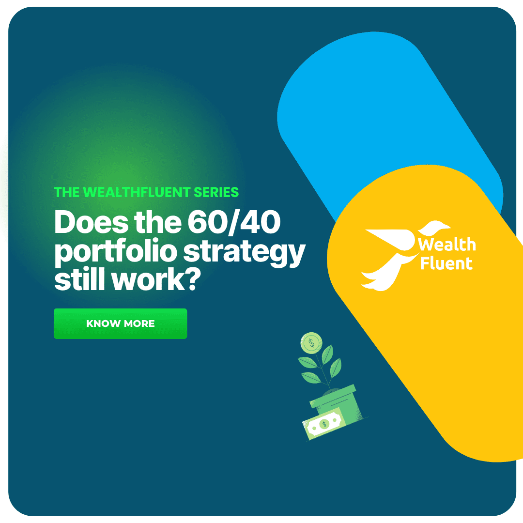 The WealthFluent Series: Does the 60/40 portfolio strategy still work? - WealthFluent